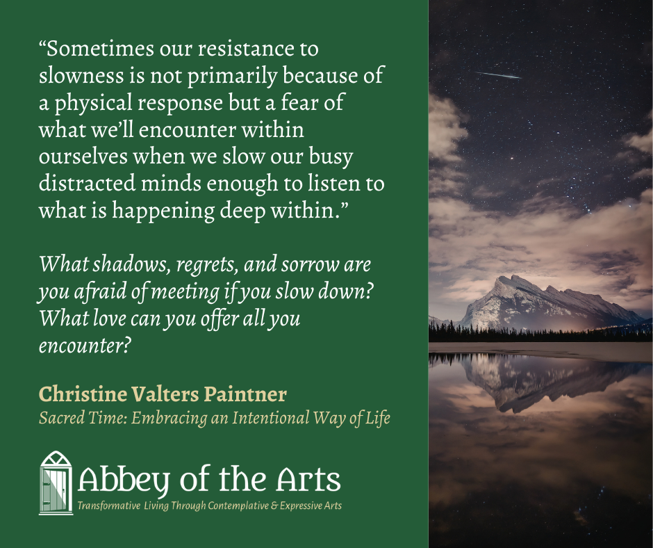 Our Resistance to Slowness – Christine Valters Paintner | Pastor ...